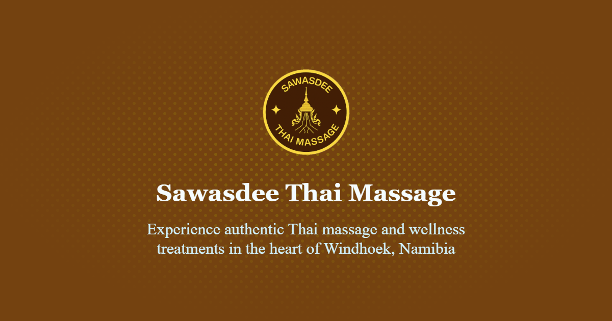 Sawasdee Thai Massage | Authentic Thai Spa in Windhoek, Namibia